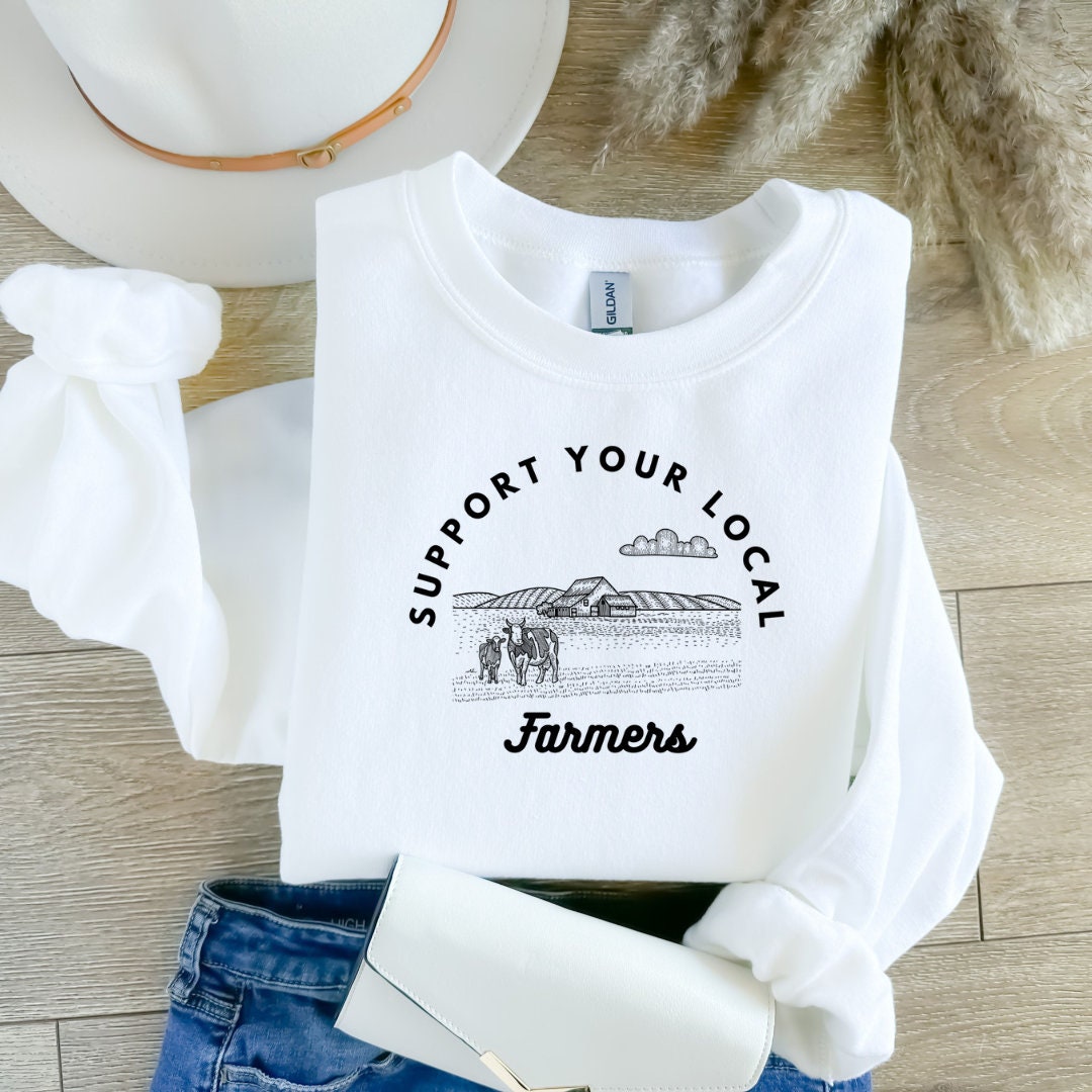 Farming Sweatshirt, Support Local Farmers, Agriculture Sweatshirt ...