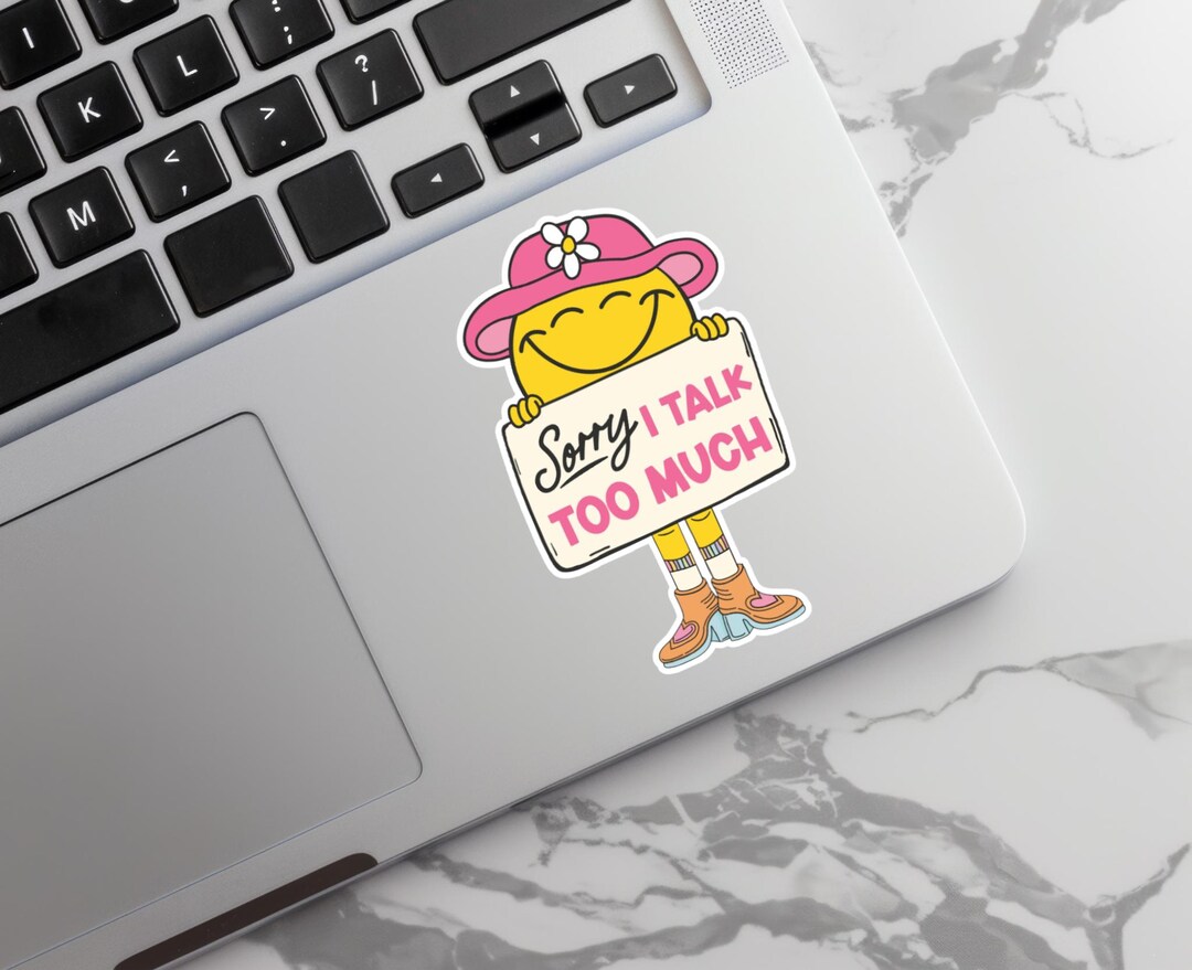 Sorry I Talk Too Much Sticker - Etsy