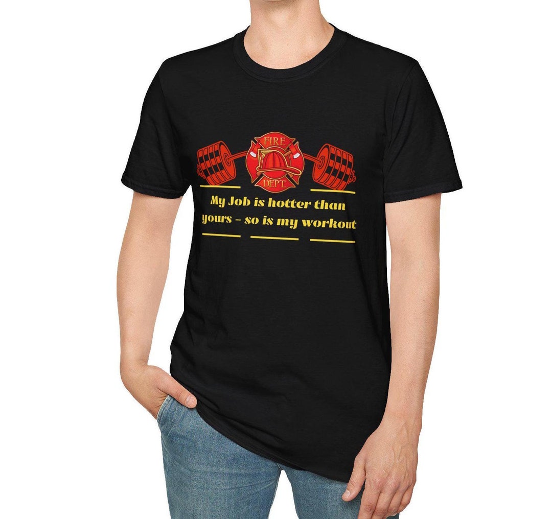 Fireman Gym Enthusiasts T-shirt - Hotter Job Workout Gift Idea ...