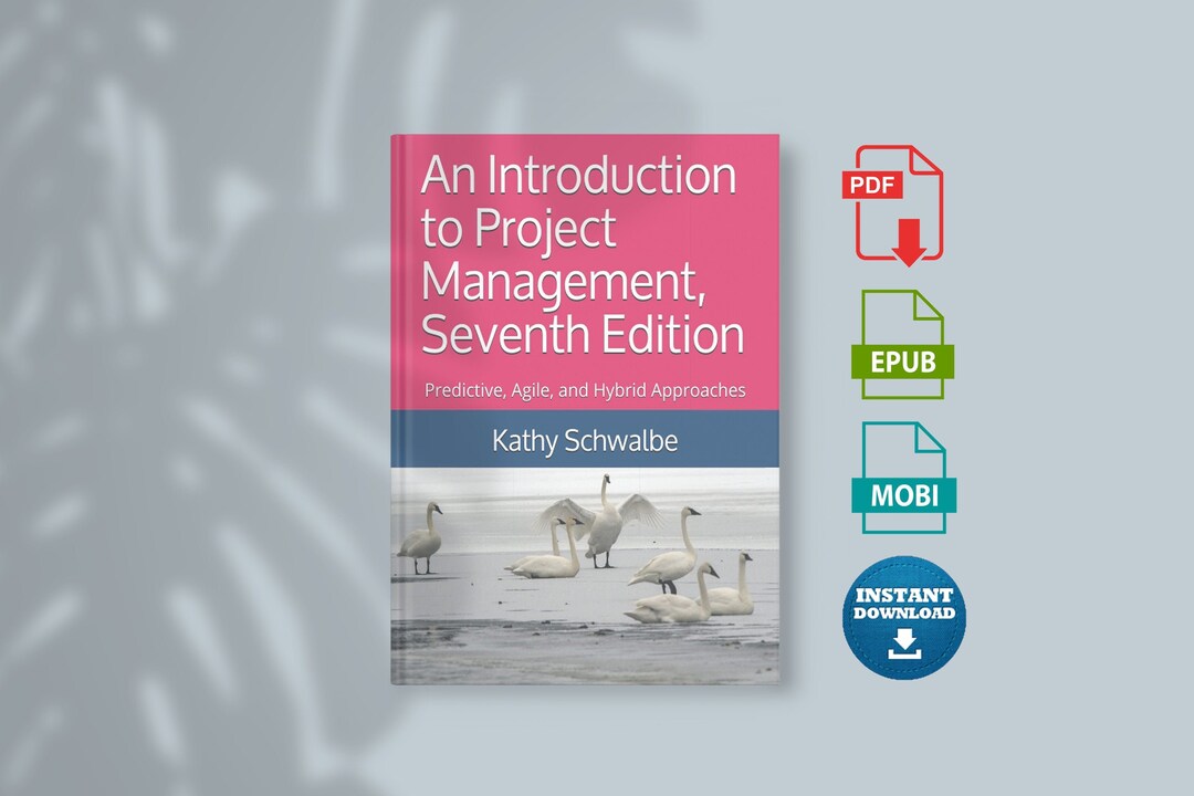 An Introduction to Project Management, Seventh Edition: Predictive, Agile, and Hybrid Approaches ...