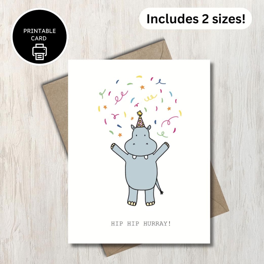 Hip Hip Hurray - Printable Hippo Themed Birthday Card - for Birthday ...