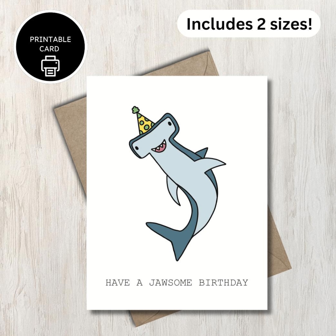 Have A Jawsome Birthday - Printable Hammerhead Shark Birthday Card ...