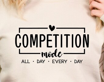 Competition Mode SVG PNG Files, Cheer Shirt Svg, Cheer Mom Svg ...