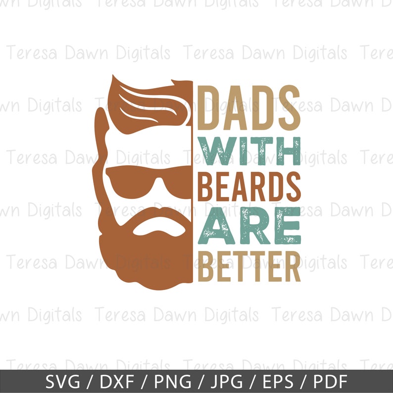 Dads With Beards Are Better SVG PNG, Cool Dad SVG, Dad's With Beards ...