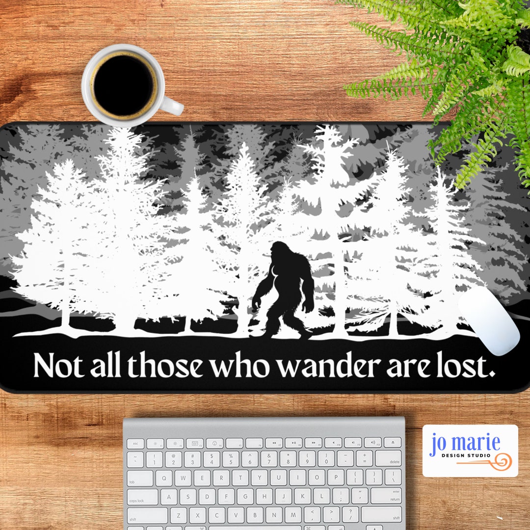Inspirational Quote Gaming Desk Mat, Bigfoot, Sasquatch, Yeti Quotes ...