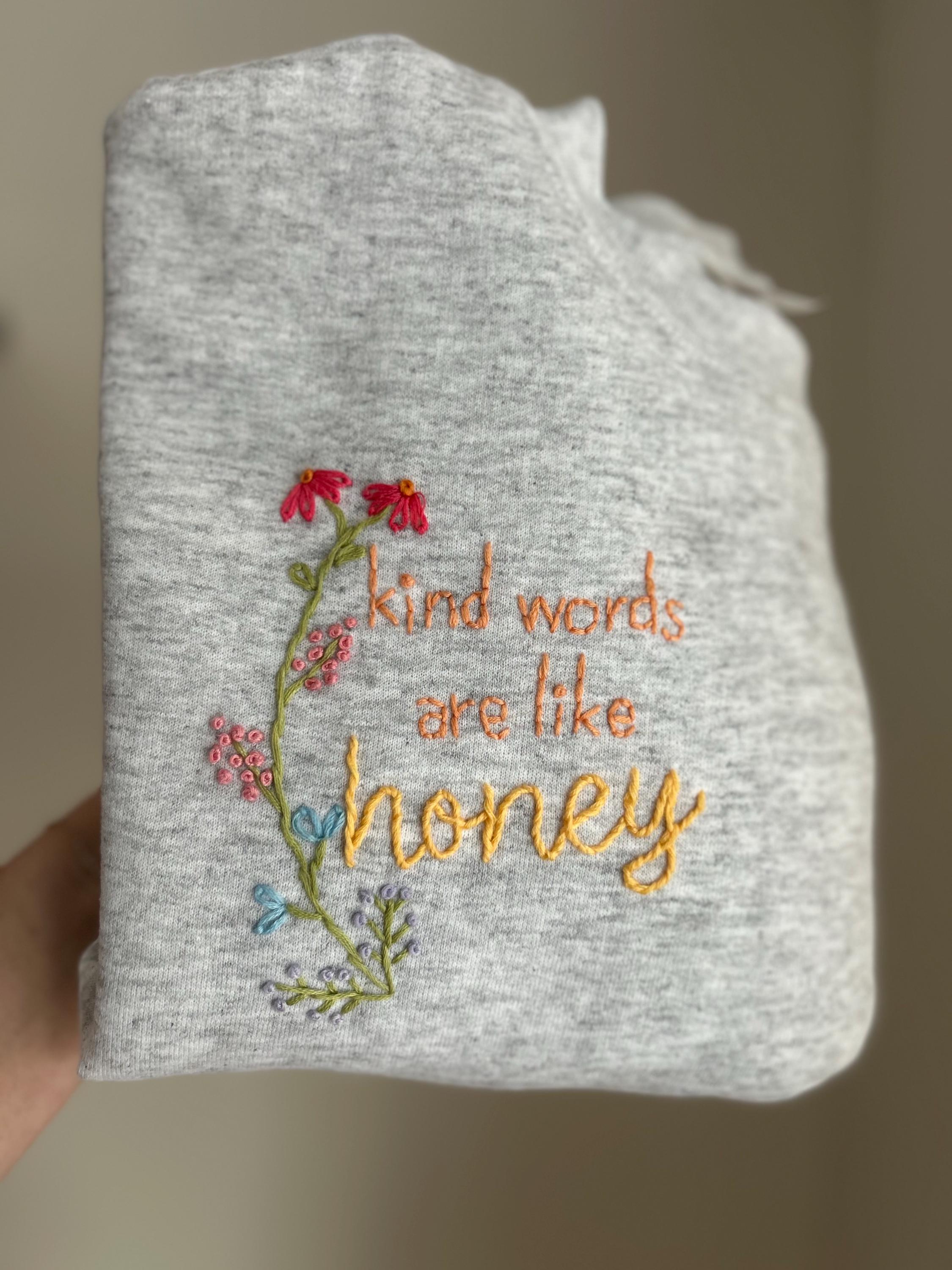 Christian Hand Embroidered Crew- Kind Words Are Like Honey - Etsy