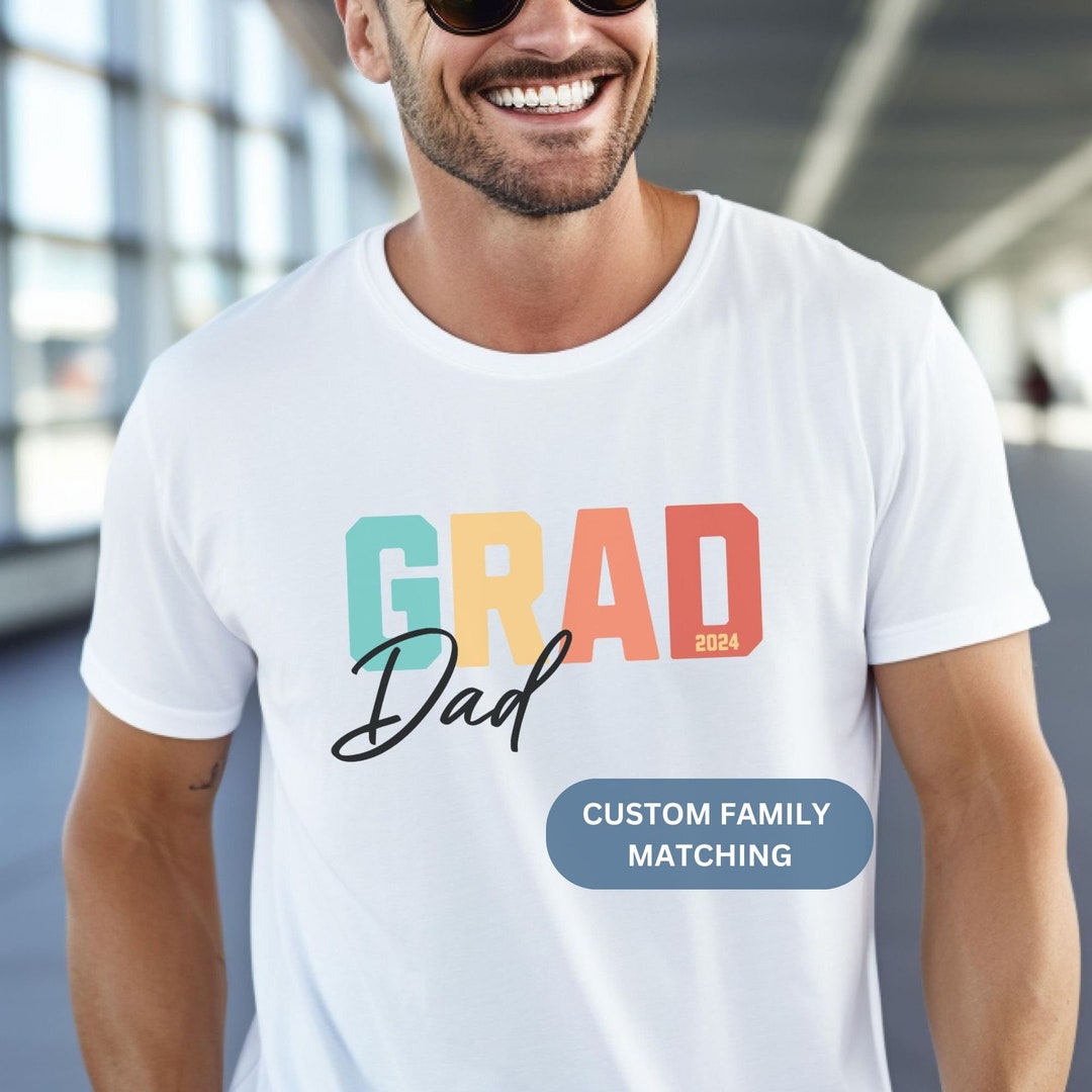 Custom 2024 Graduation Shirt for Dad Matching Family Tee Graduation ...