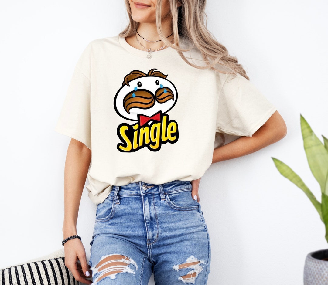 Single as A Pringle, Funny Shirt, Pringles Chip, Single Ladies Shirt ...
