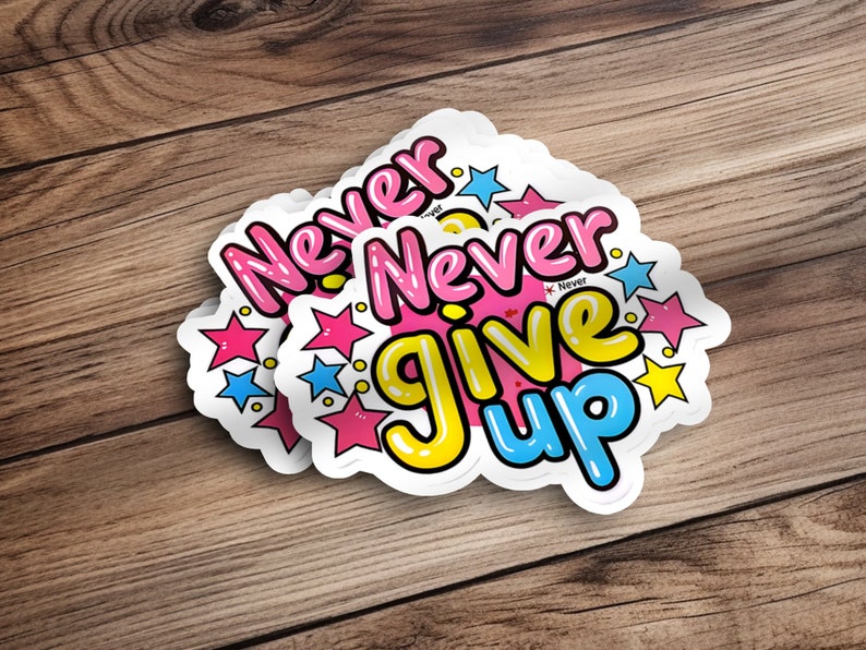 Never Give up Sticker, Motivational Quote, Inspirational Sticker ...