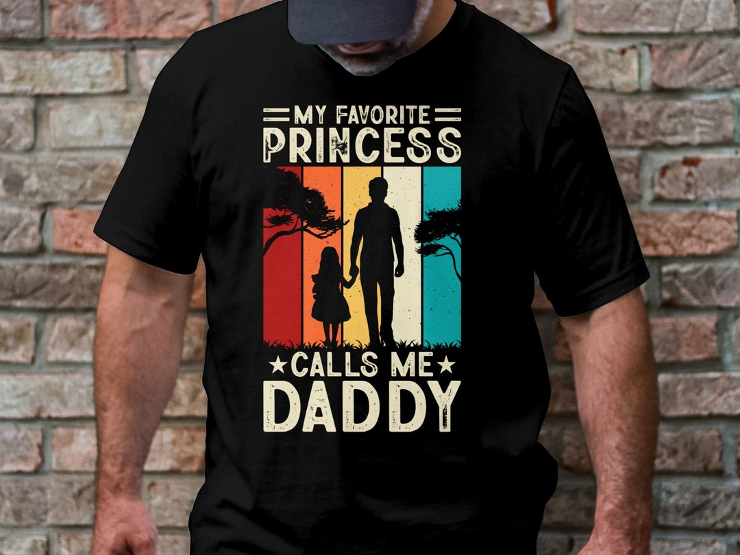 My Favorite Princess Calls Me Daddy Retro Vintage T-shirt, Gifts for ...
