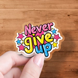 Never Give up Sticker, Motivational Quote, Inspirational Sticker ...