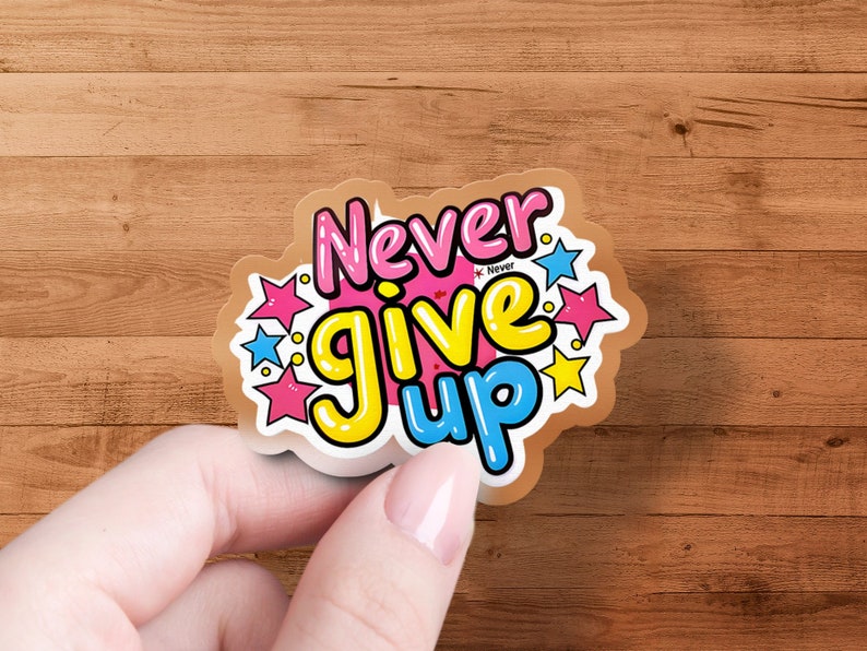 Never Give up Sticker, Motivational Quote, Inspirational Sticker ...