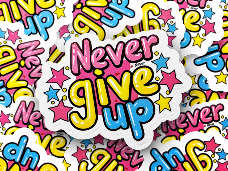 Never Give up Sticker, Motivational Quote, Inspirational Sticker ...
