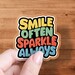 Smile Often Sparkle Always Sticker, Motivational Quote Sticker for ...