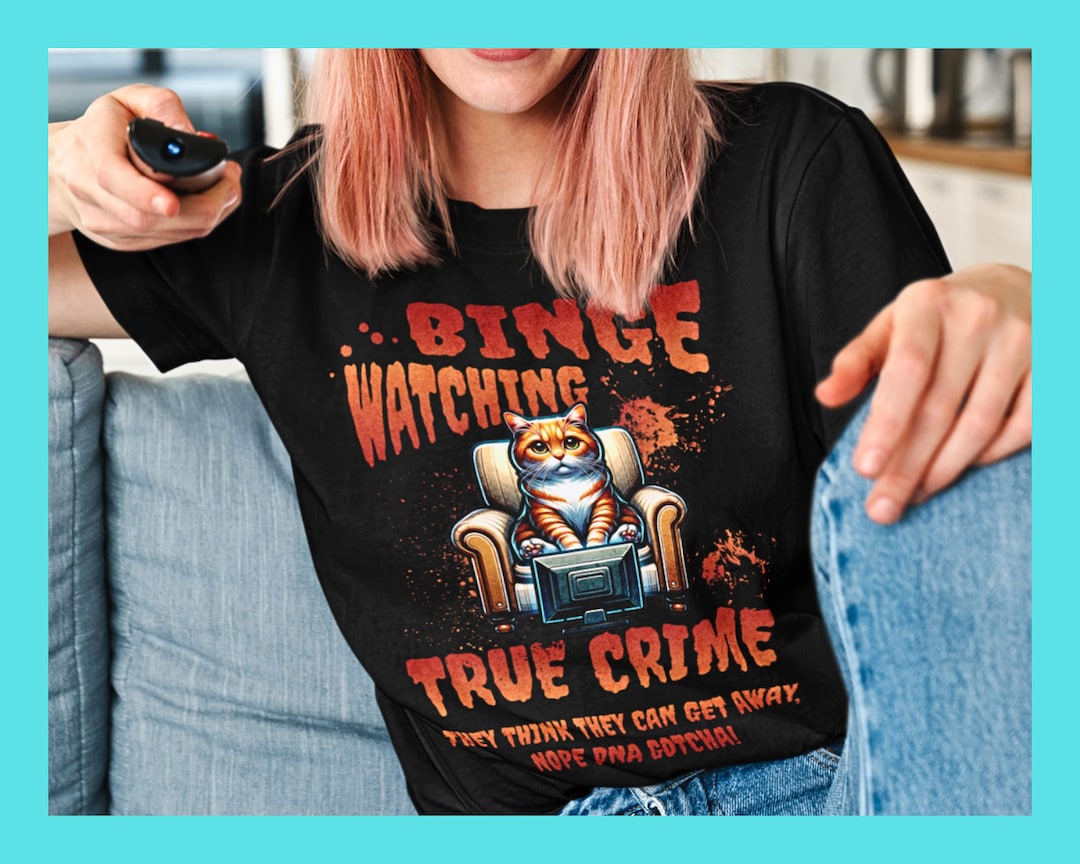 Binge Watching True Crime Cat, Cat Detective Tee - Etsy