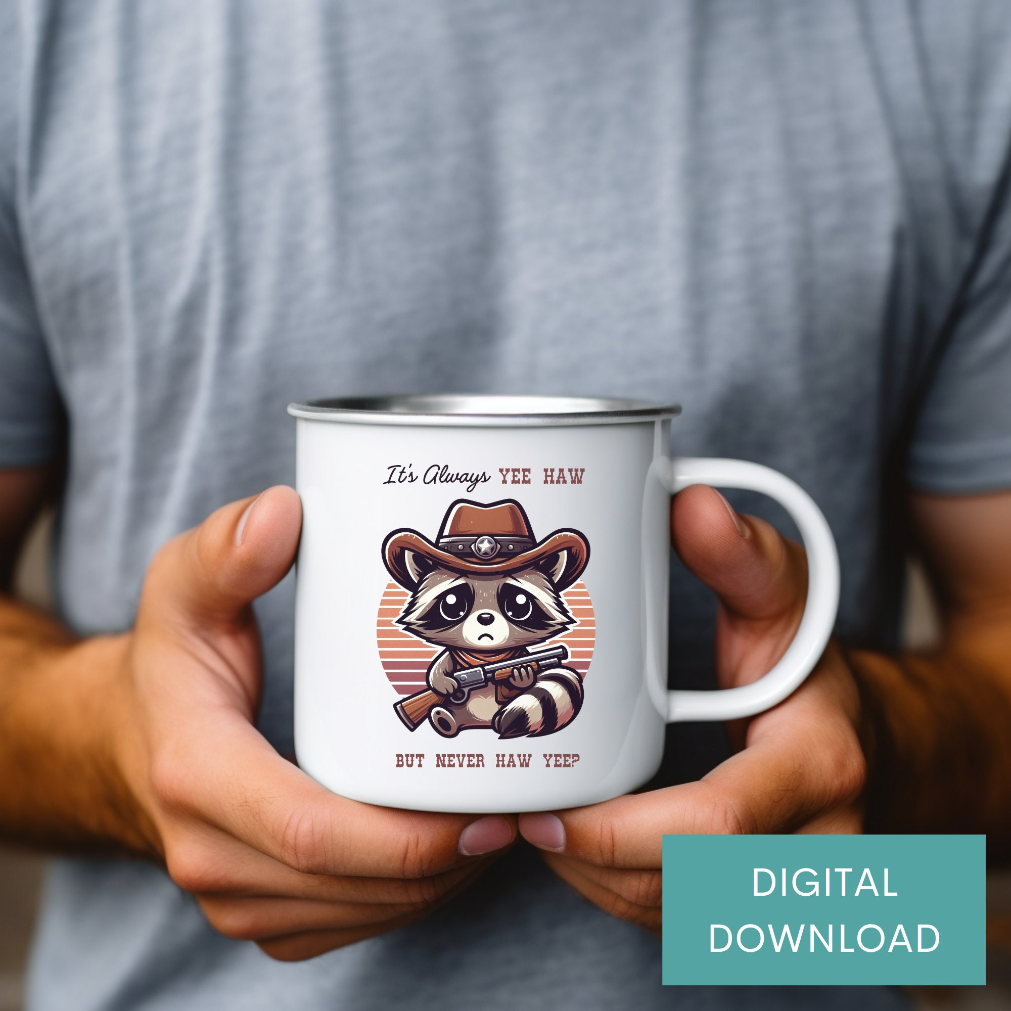 It's Always Yee Haw but Never Haw Yee, Yeehaw Png, Raccoon Cowboy T ...