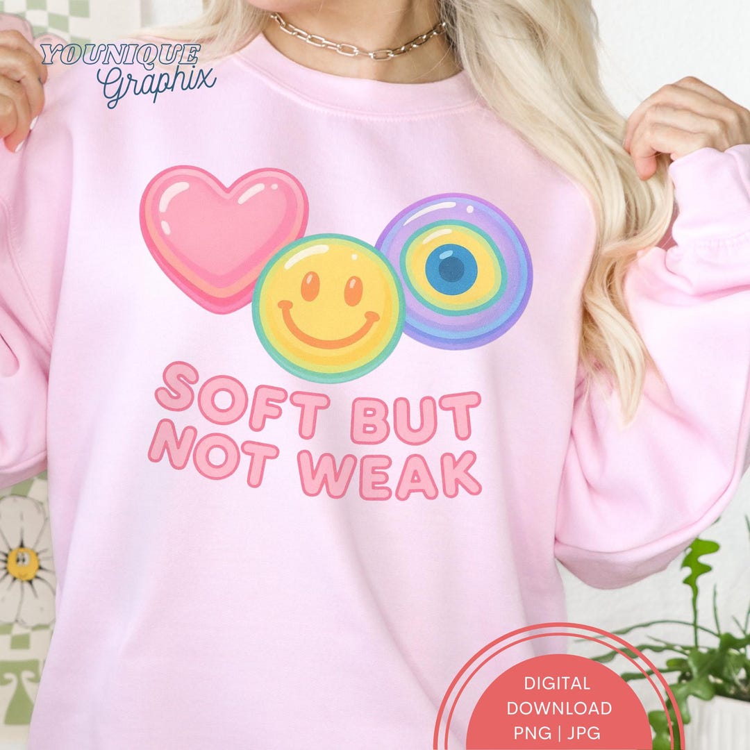 Soft but Not Weak PNG – Gimme Gummy Aesthetic T-shirt Design, Trendy ...