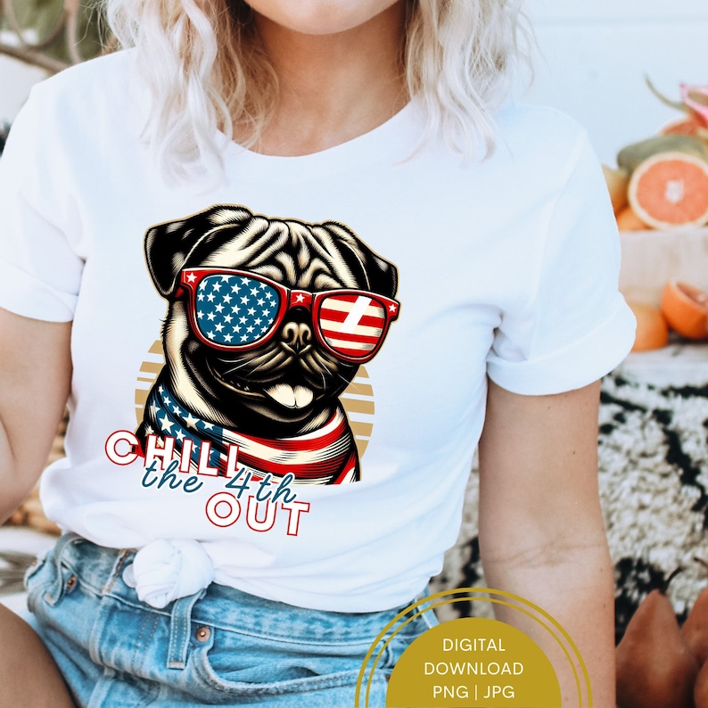 Retro Chill the 4th Out Png, 4th of July Png, Pug Dog Sublimation Png ...