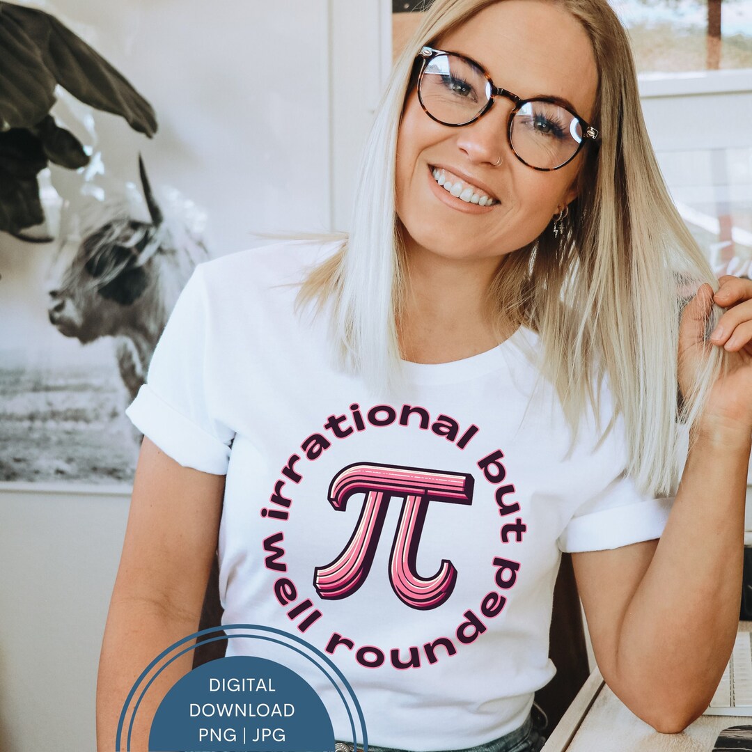 Irrational but Well Rounded Pi Day PNG Pink Pi Day Math Teacher Shirt ...