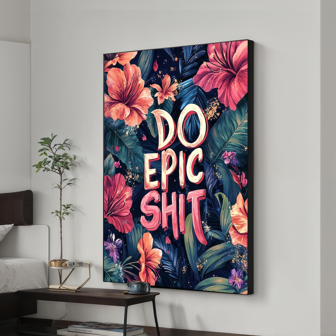 Motivational "do Epic Shit" Canvas Print - Modern Wall Decor, Bold ...