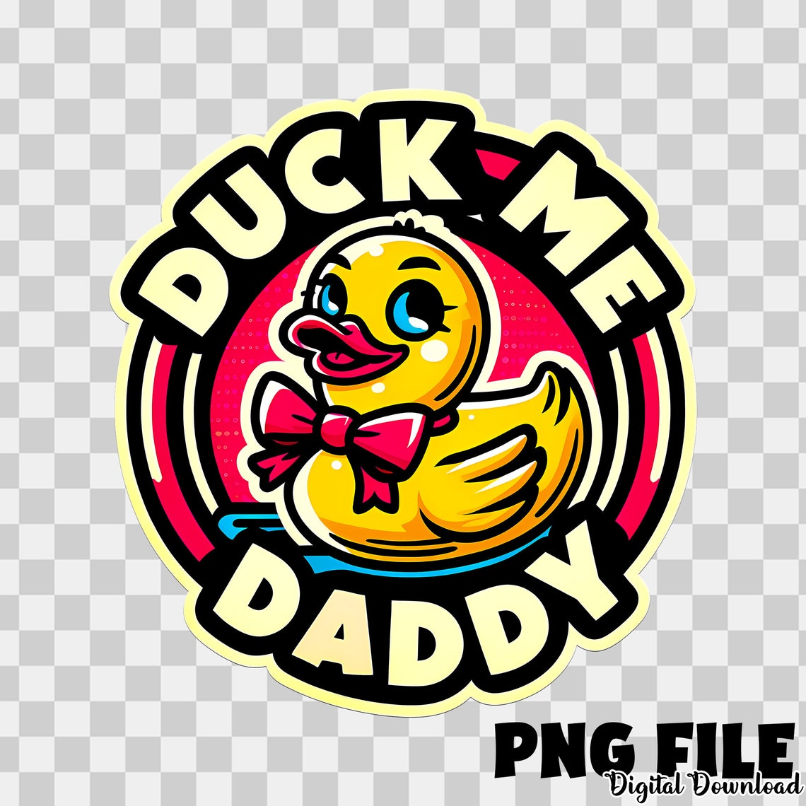 Duck Me Daddy PNG, Rubber Duck, Funny Rubber Duck, Ducked, Digital ...