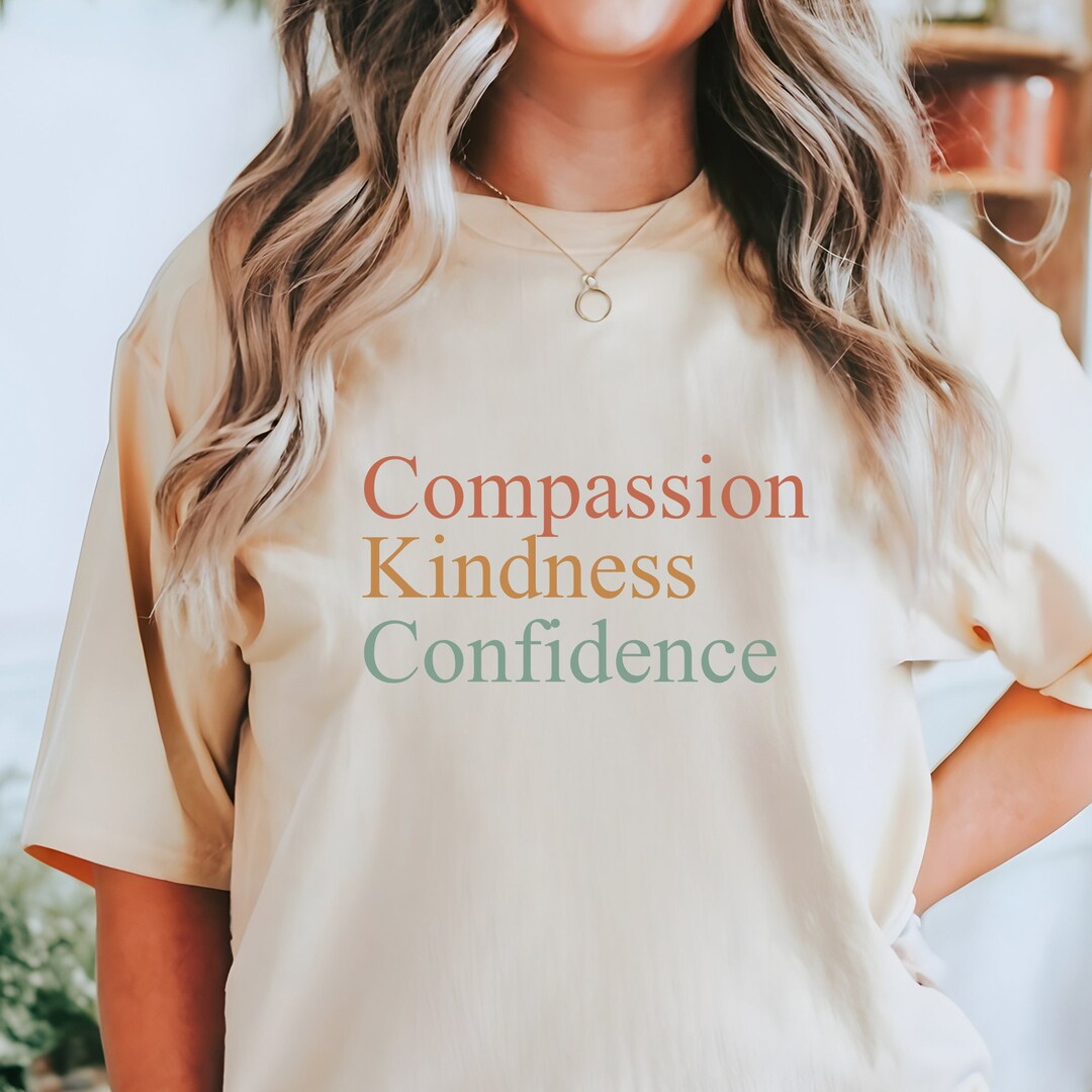 Compassion, Kindness, Confidence Shirt, Best Teacher Ever, Mothers Day ...