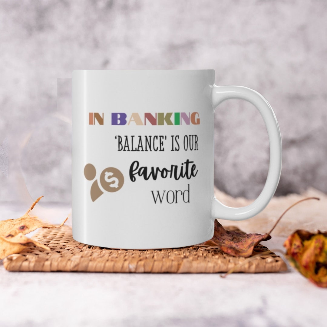 Banking Mug, Funny Banker Mug, Humor Mug, Mug, Tea Mug, Profession Mug ...