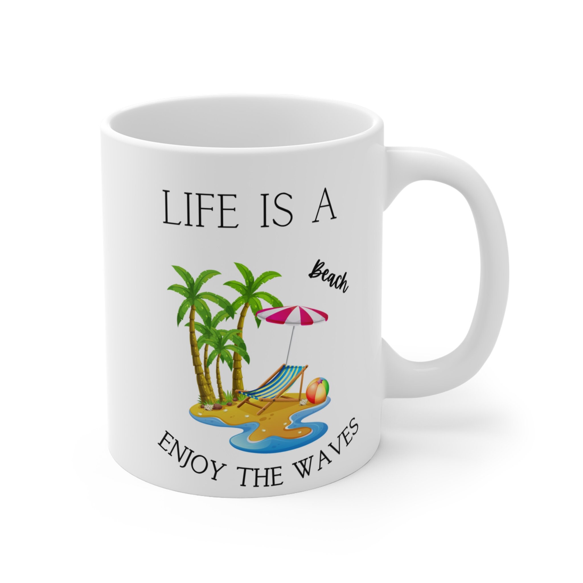 Life is a Beach Enjoy the Waves Mug, Coffee Mug, Beach Mug, Vocation ...