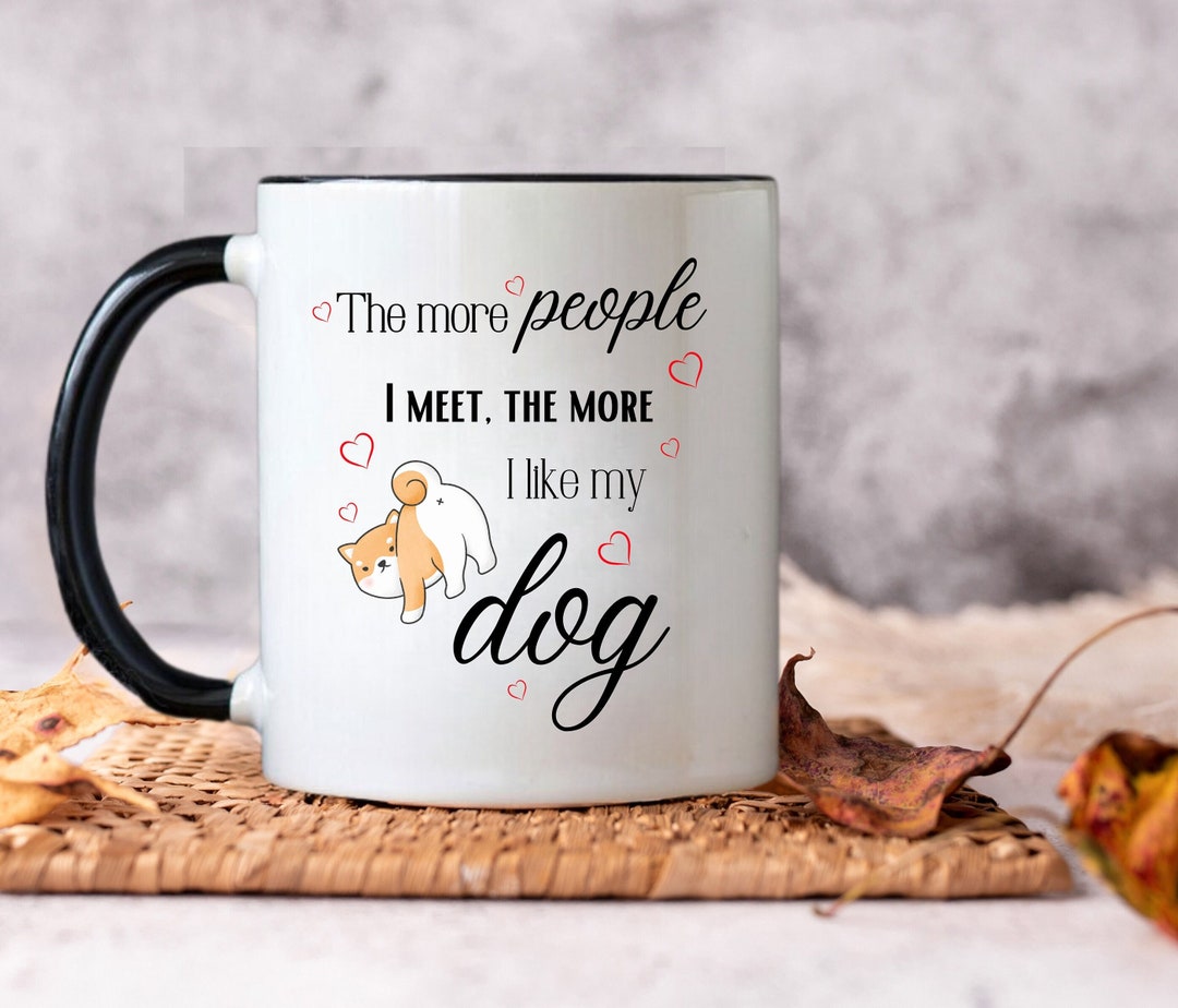 Funny Dog Mug, Dog Lover Mug, Dog Funny Quote, Cute Dog Mug, Coffee Mug ...