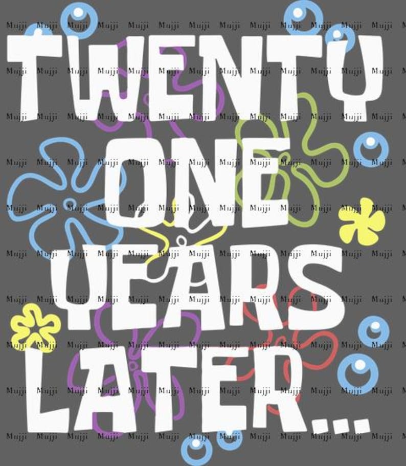 Twenty One Years Later PNG |sublimation Design | Instant Download ...
