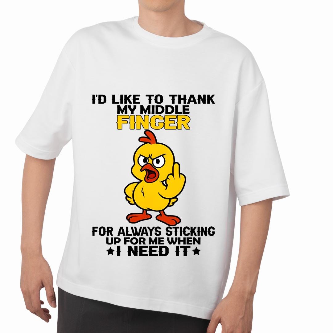 I'd Like to Thank My Middle Finger for Always Sticking up for Me When I ...