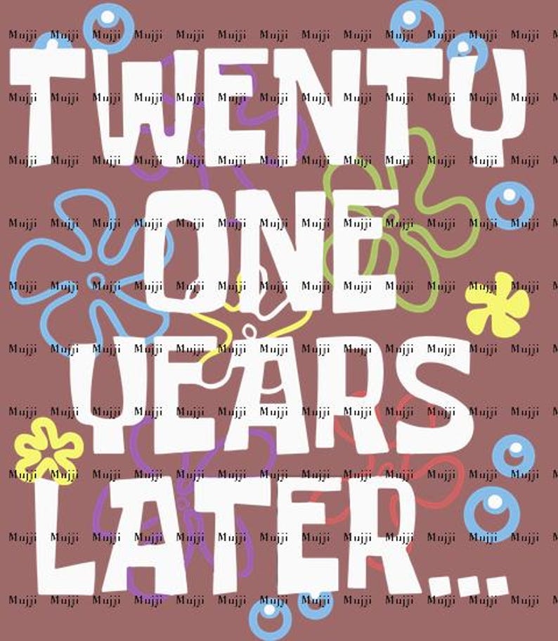 Twenty One Years Later PNG |sublimation Design | Instant Download ...