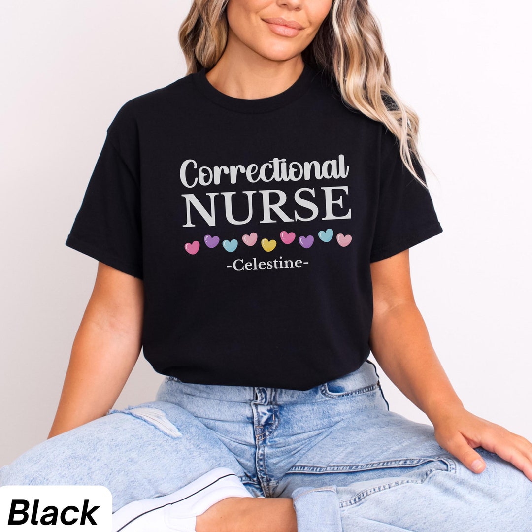 Corrections Nurse T Shirt Personalized Gift Correctional Nurse T Shirt ...