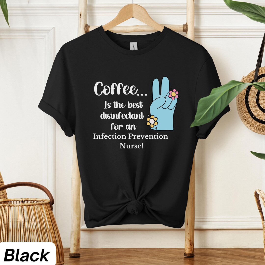 Infection Preventionist Nurse -shirt Gift Infection Control Team Gift ...