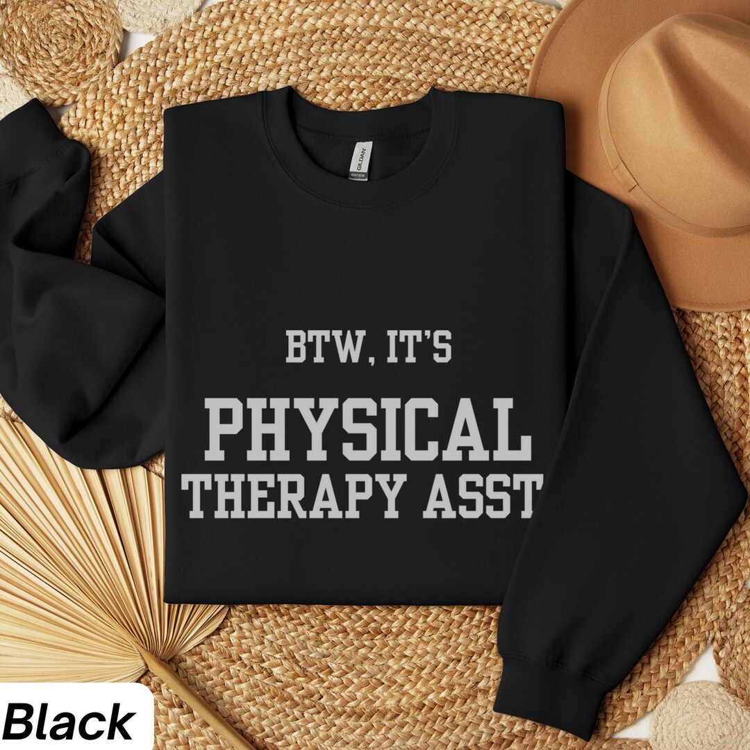 PTA Physical Therapy Assistant Crew Therapy New Grad Sweatshirt ...