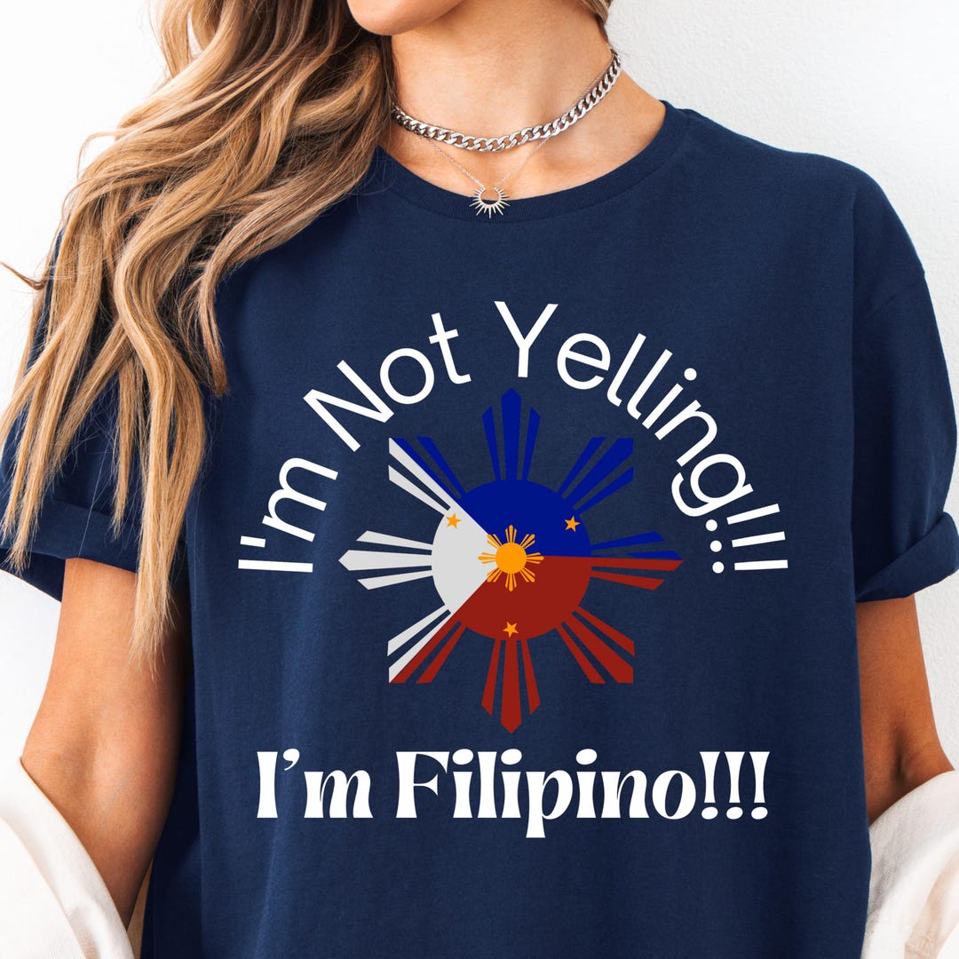 Funny Filipino PNG Digital File Im Not Yelling Pinoy Flag Colors Tee ...