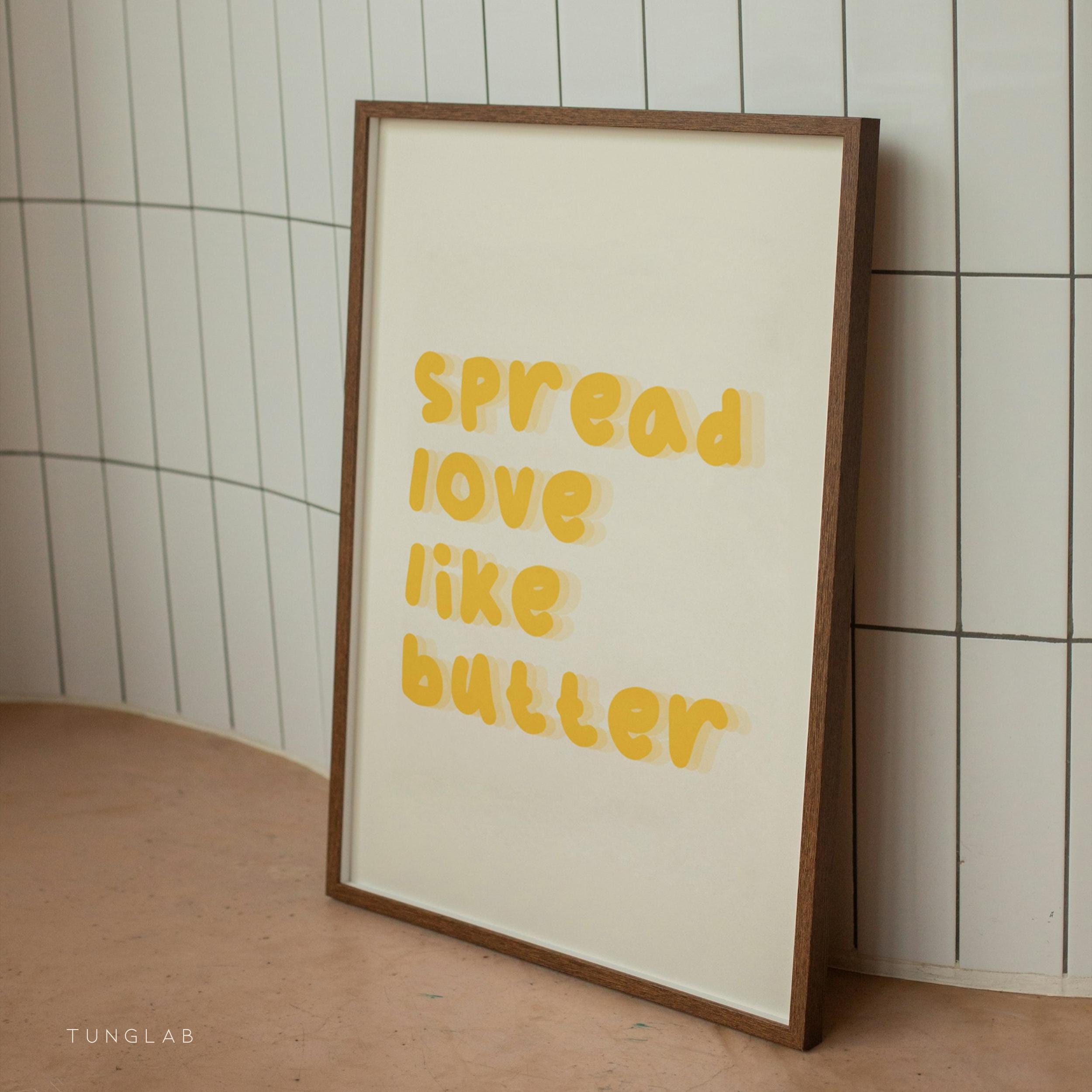 Spread Love Like Butter Wall Art, Printable Aesthetic Kitchen Print ...