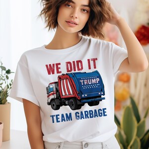 We Did It Team Garbage Trump 2024 Png, Patriotic Trash Fun Png, Trump ...