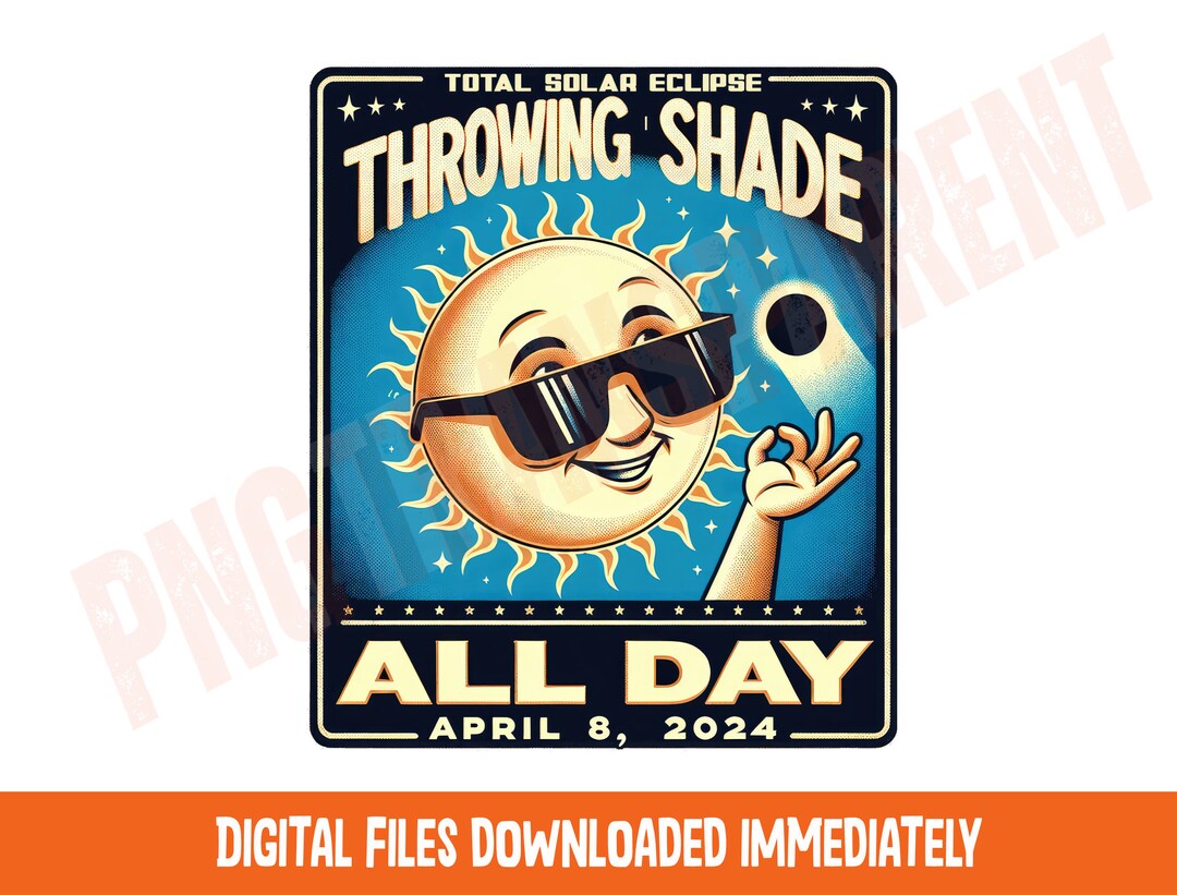 Retro Eclipse Png, Total Solar Eclipse April 2024 Png Throwing Shade ...