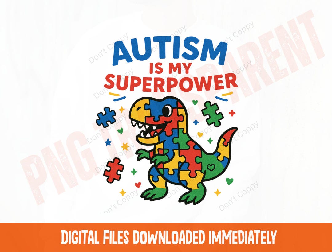 Autism Superpower Png, Dinosaur Autism Png, Sublimation Design, T Rex ...