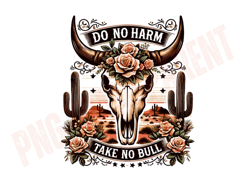 Rustic Bull Skull T-shirt Design, Do No Harm Take No Bull Quote Graphic ...