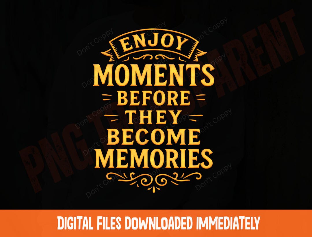 Enjoy Moments Quote SVG, Memories Wall Art PNG, Inspirational Clipart ...