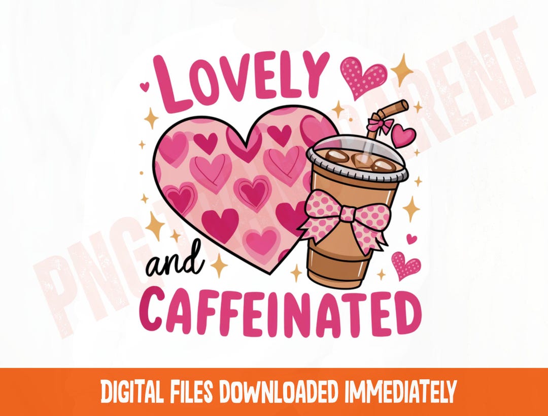 Lovely and Caffeinated Png, Pink Heart Coffee Sublimation, Cute Coffee ...