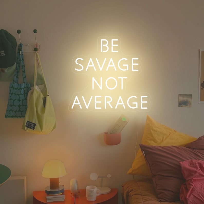 Be Savage Not Average Neon Light, Personalized Quote Name Neon Sign ...