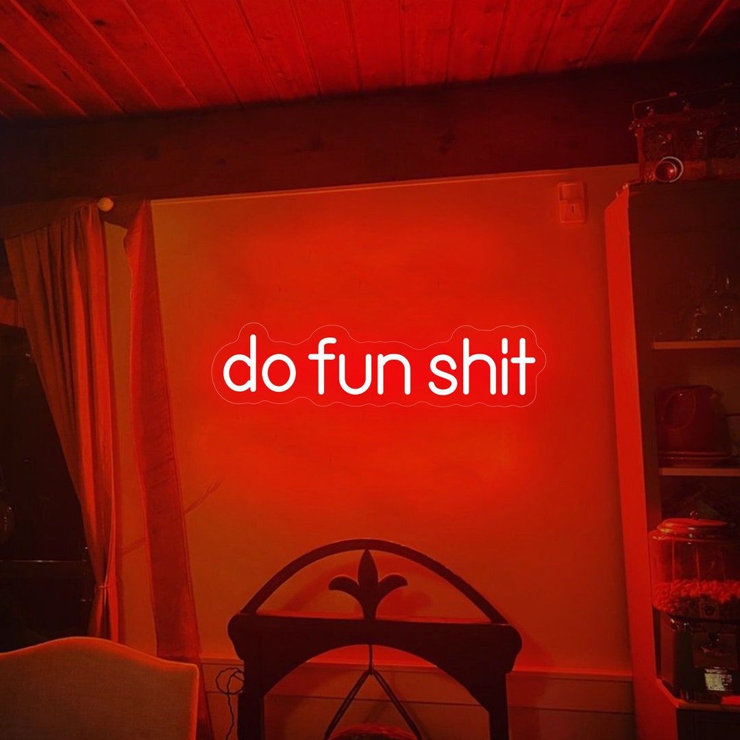 Do Fun Shit Neon Sign, Custom Home Decor, Mancave Wall Lights,bar Decor ...