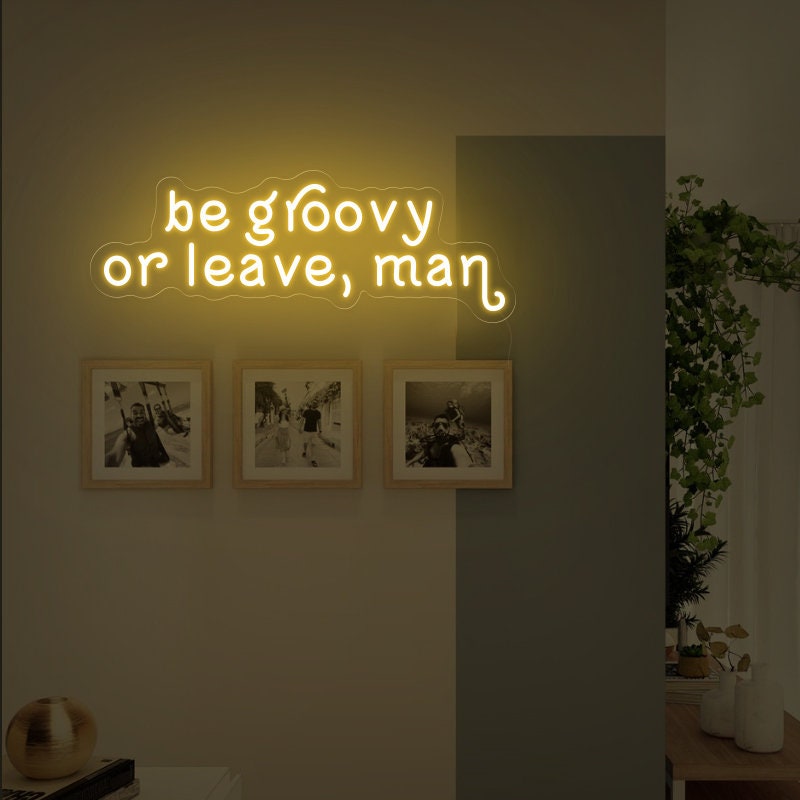Be Groovy or Leave Man Neon Sign, Housewarming Gift, Retro Wall Art ...