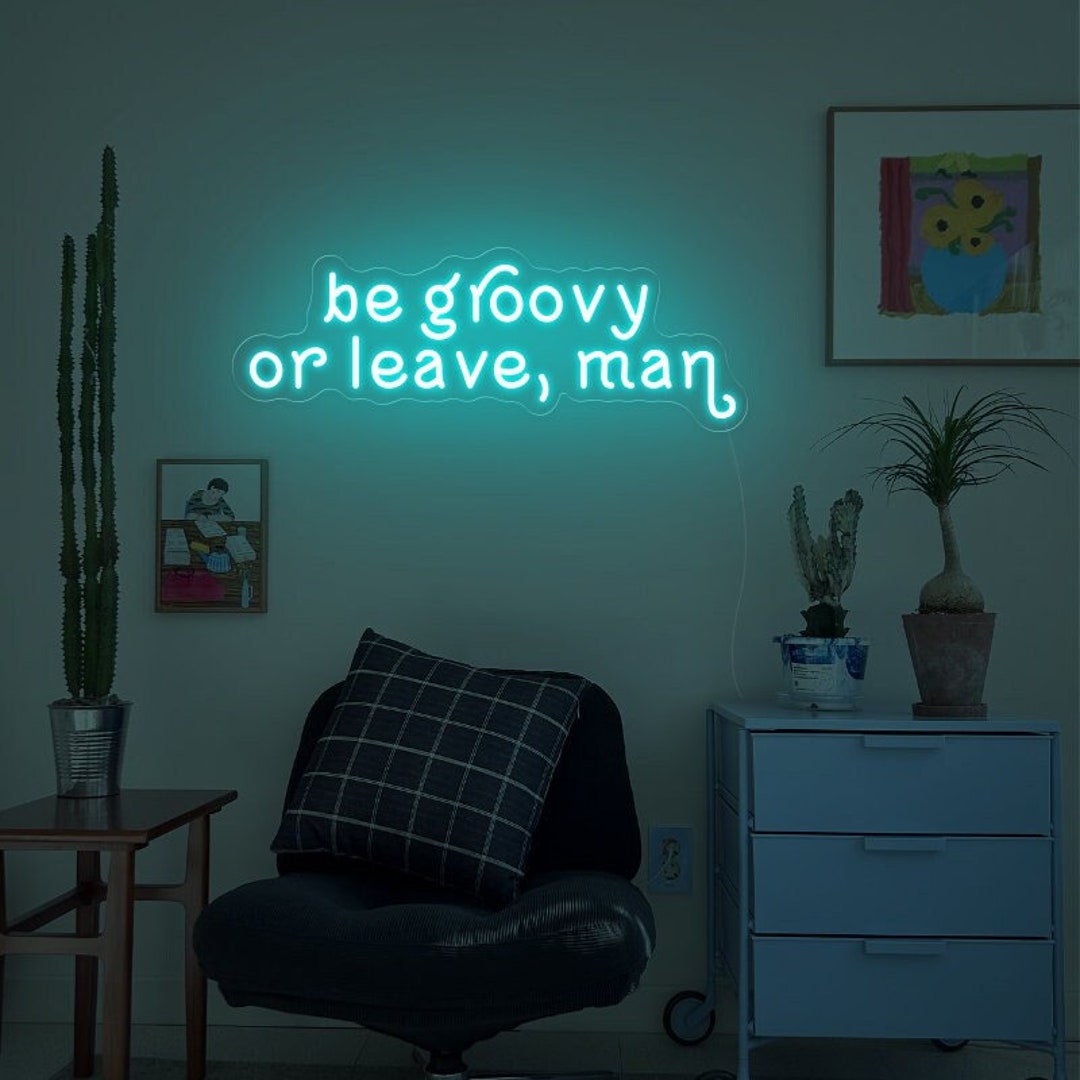 Be Groovy or Leave Man Neon Sign, Housewarming Gift, Retro Wall Art ...