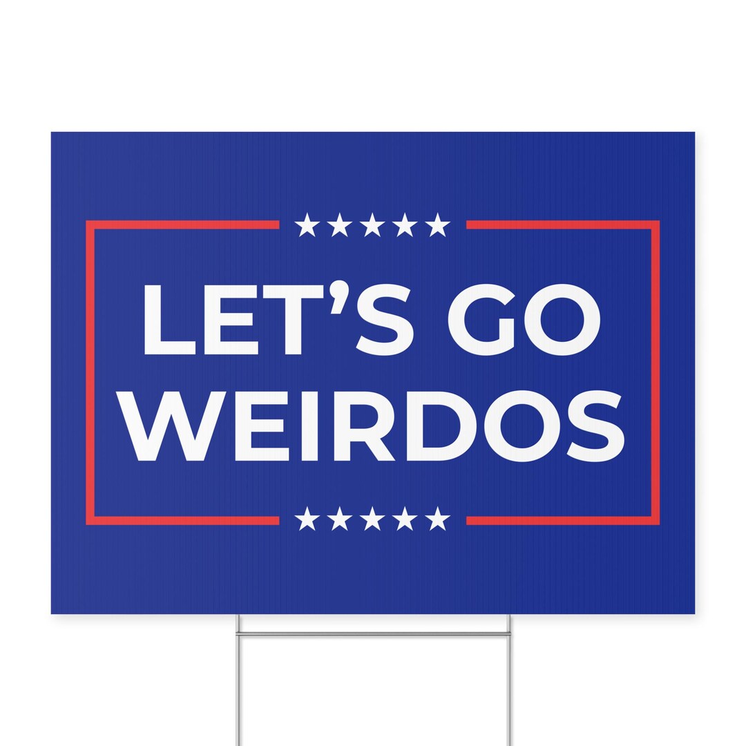 Let's Go Weirdos, Kamala Harris, JD Vance, Trump, Yard Sign - Etsy