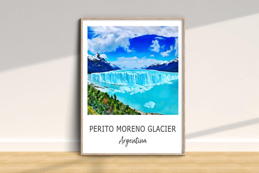 Perito Moreno Glacier Travel Print, Argentina Poster, Vacation Wall Art ...