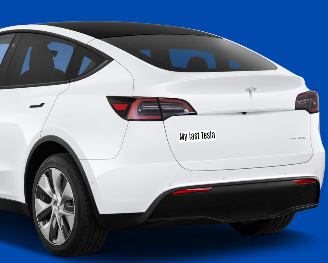 My Last Tesla Anti Elon Musk Bumper Sticker Vinyl Decal for Model 3, Y ...